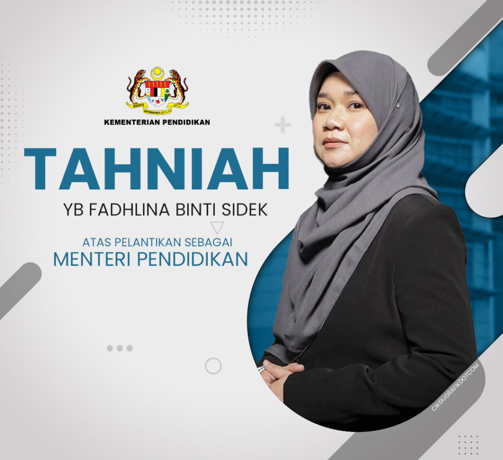 Menteri Pendidikan - YB FADHLINA SIDEK - CIKGUGRAFIK Menteri Pendidikan - YB FADHLINA SIDEK - CIKGUGRAFIK